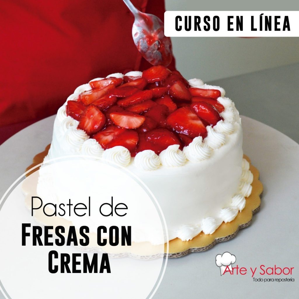 CURSO EN LINEA. Pastel de Fresas con crema – Artisabor (Arte y Sabor)